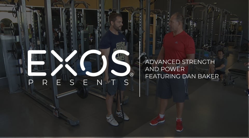 Exos Presents: Advanced Strength and Power Featuring Dan Baker ...